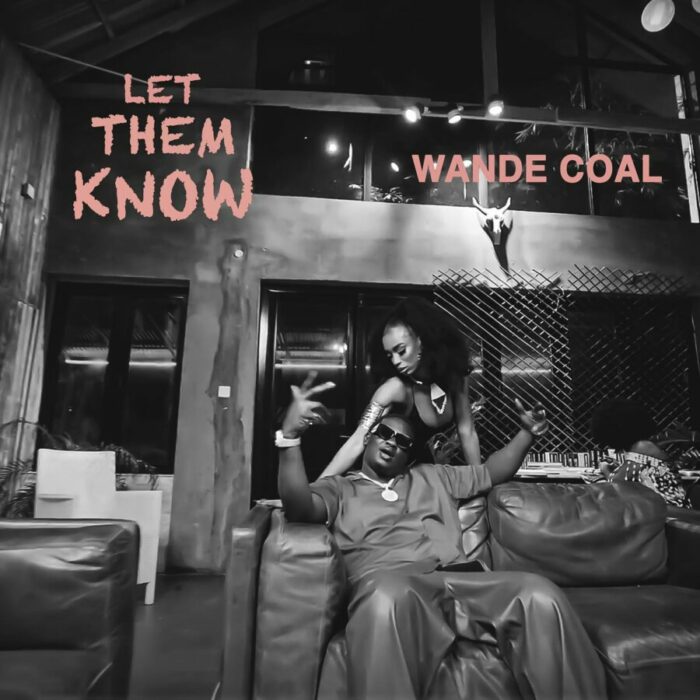 Wande Coal Releases Afropop Song 'Let Them Know' | Novice2STAR